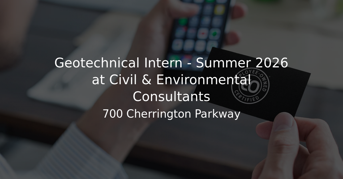 Geotechnical Intern - Summer 2026 at Civil & Environmental Consultants - Employee-Owned Jobs