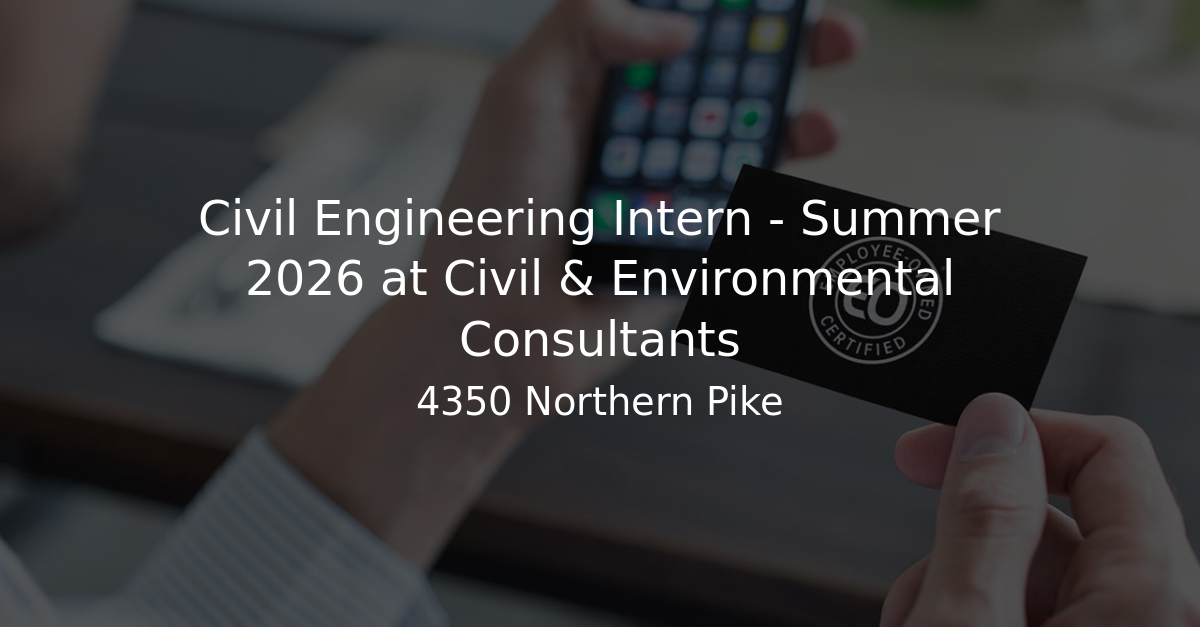 Civil Engineering Intern - Summer 2026 at Civil & Environmental ...